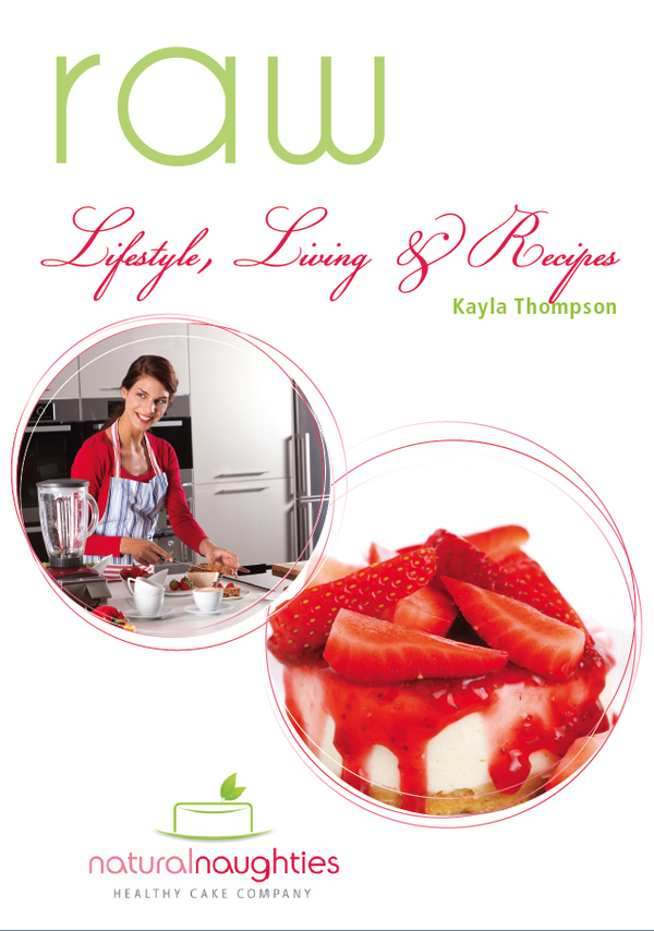 Discover Raw Food Recipes with Kayla Thompson's Natural Naughties ...